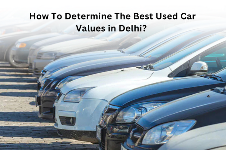 How To Determine The Best Used Car Values in Delhi? – TSG Used Cars